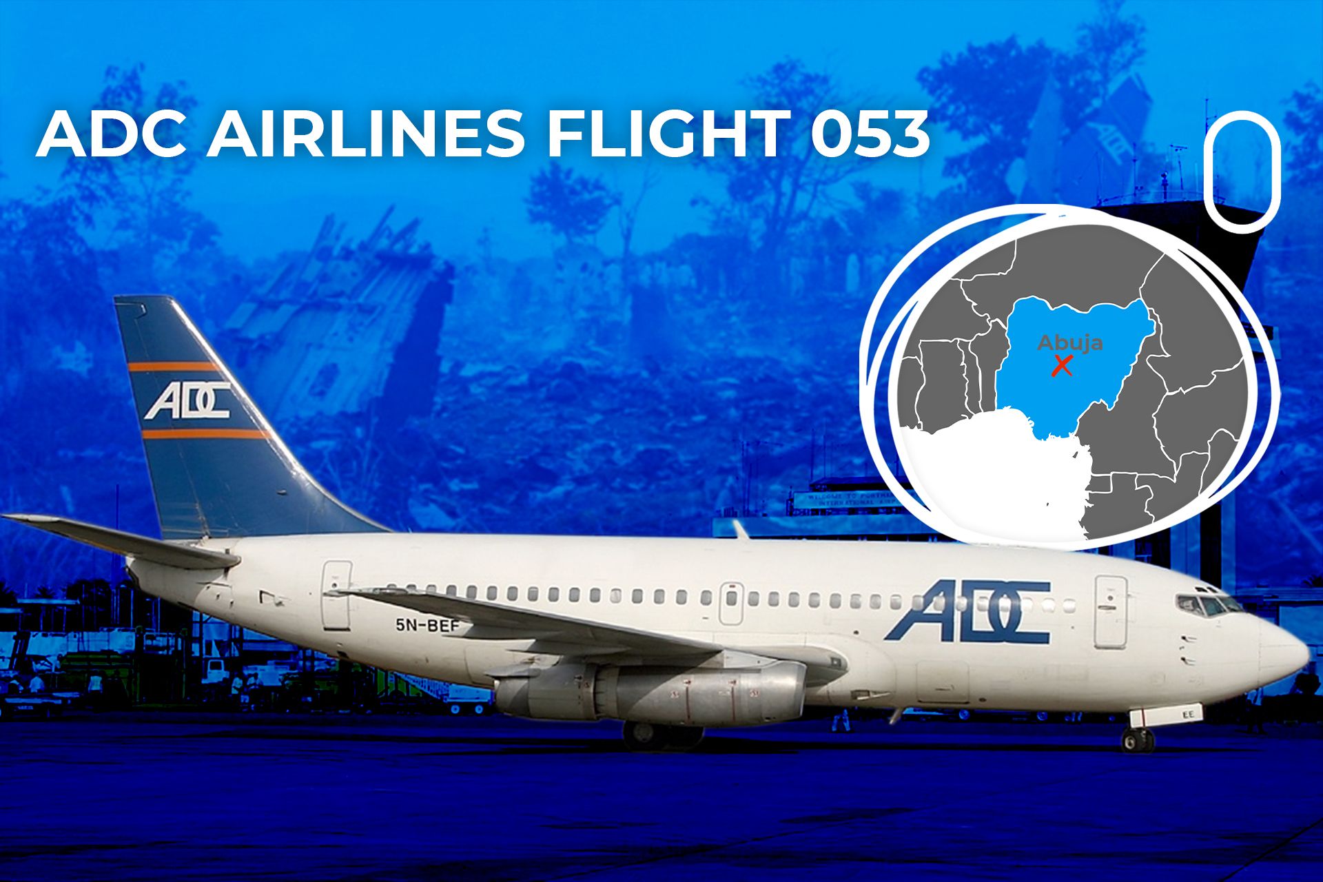 How ADC Airlines Flight 053 Catalyzed Safety Changes In Nigerian Aviation