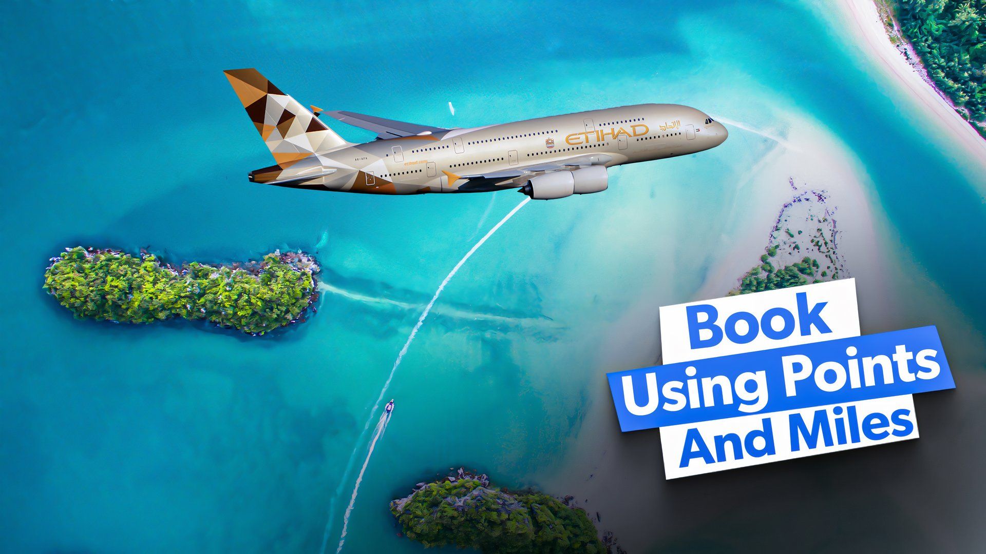 How To Book An Etihad Airbus A380 Using Points And Miles