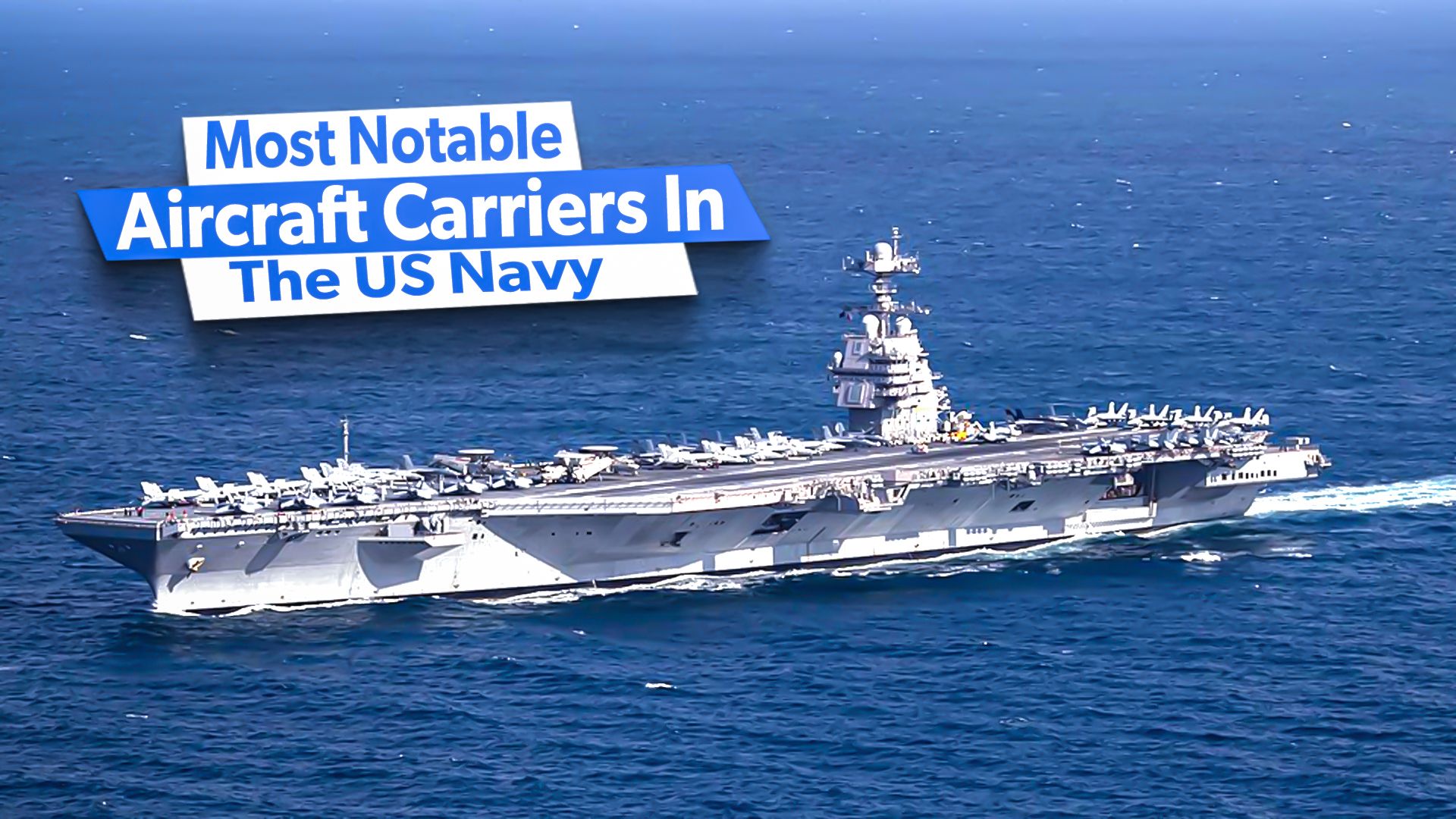 The US Navy's 5 Most Notable Aircraft Carriers Of All Time