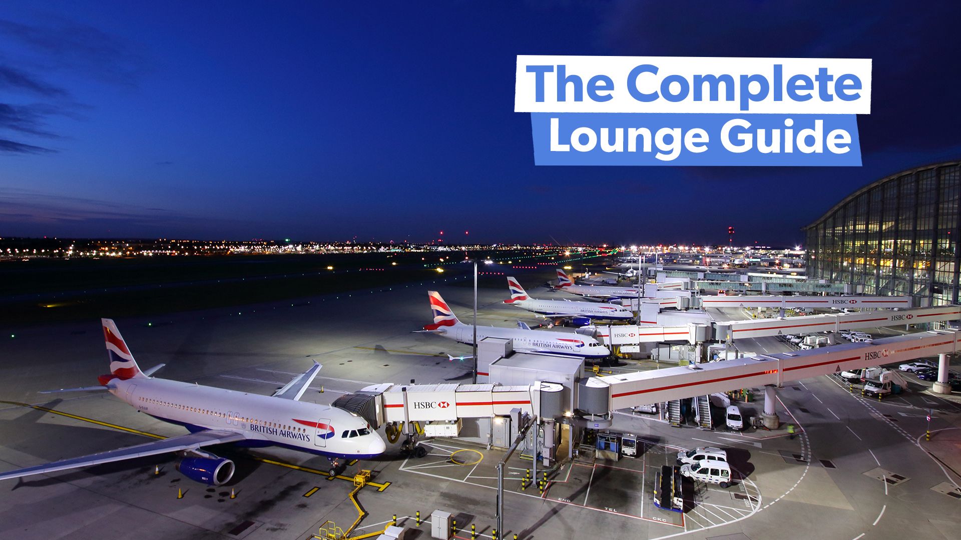 How To Access All The Lounges At London Heathrow Airport