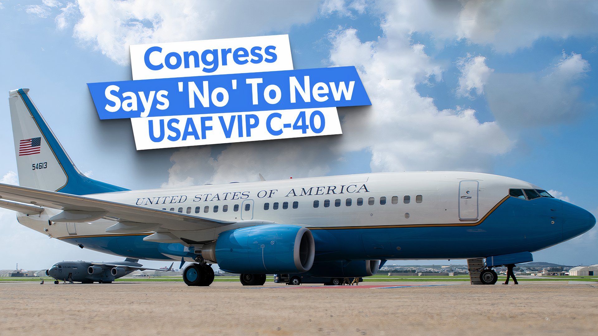 Why The USAF Got A 'No-Go' From Congress On 2nd Boeing C-40 VIP Plane