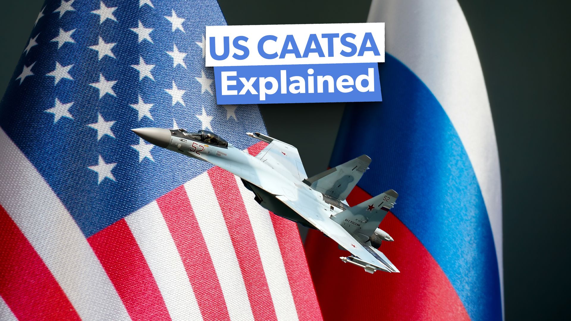 What Is The US CAATSA & How Has It Severed Russian Jets From ...