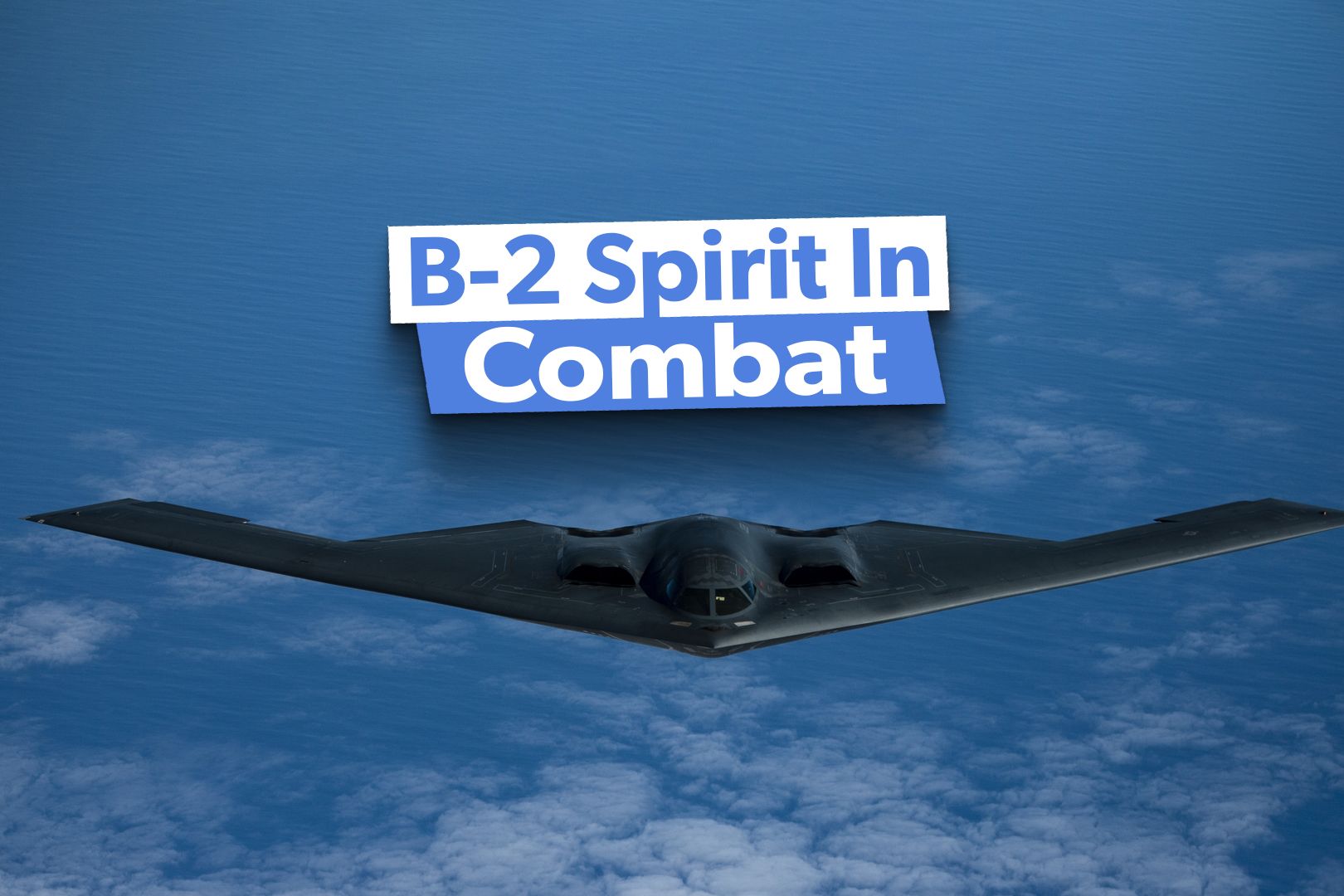 Why The B-2 Spirit Remains Critical To US Defense