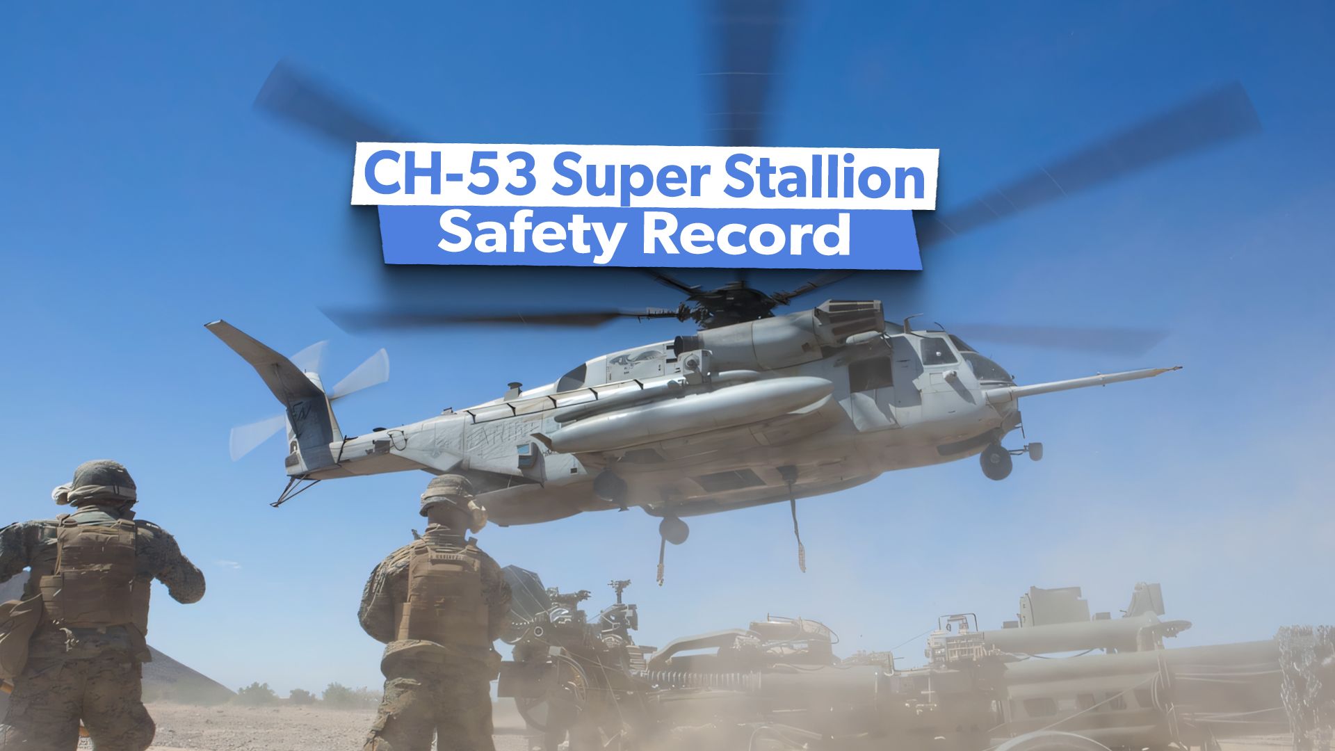 A Closer Look At The US Marines' CH-53E Super Stallion's Safety Record