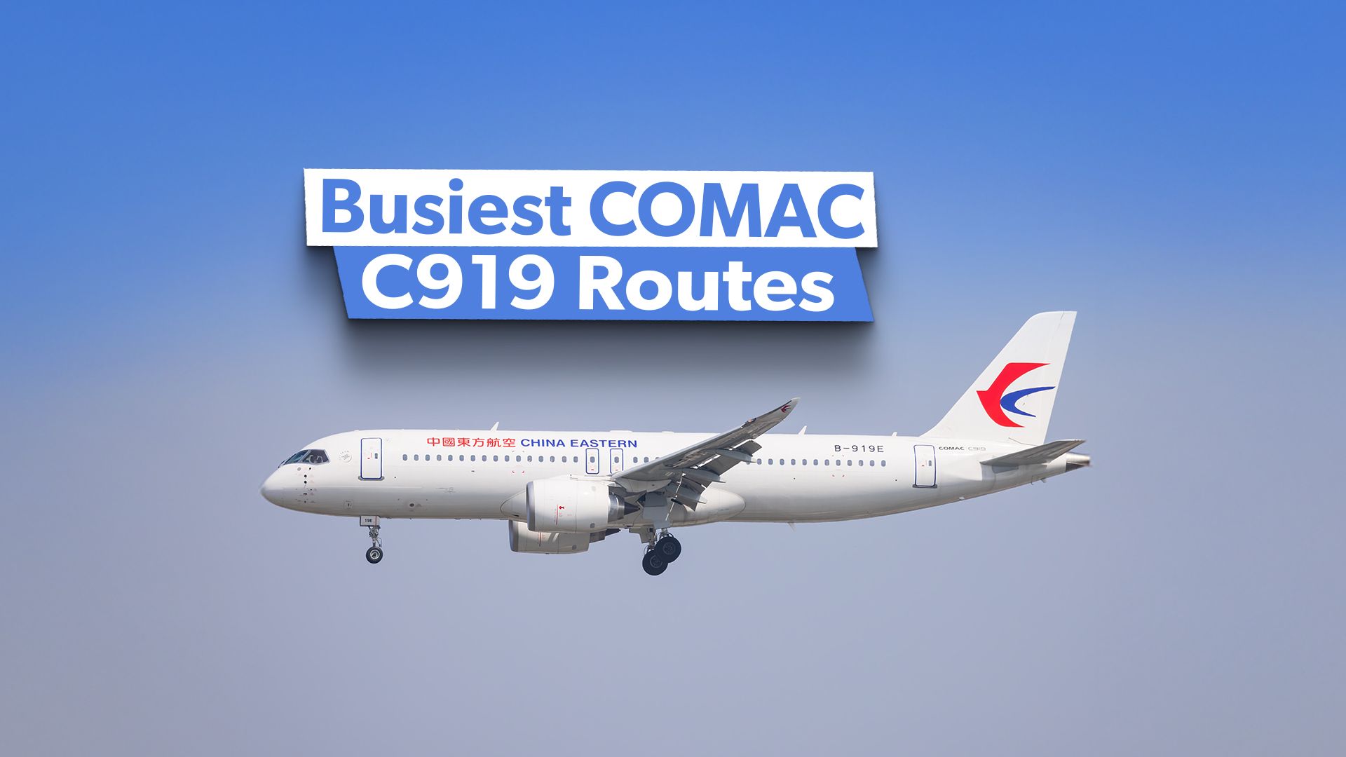 The 10 Busiest COMAC C919 Routes By Flights