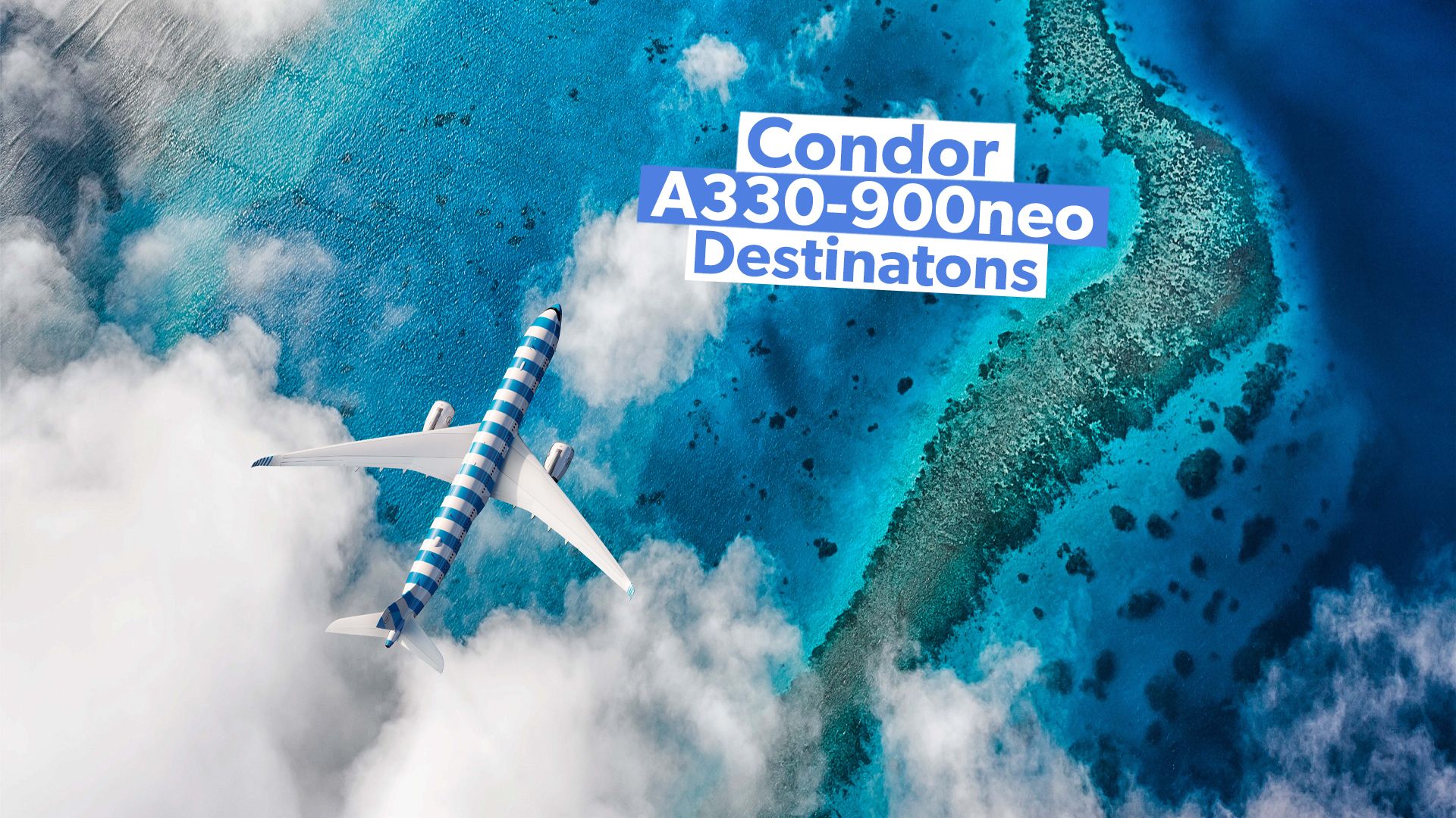 The Top 5 Destinations Where Condor Will Fly Its Airbus A330-900s This Year