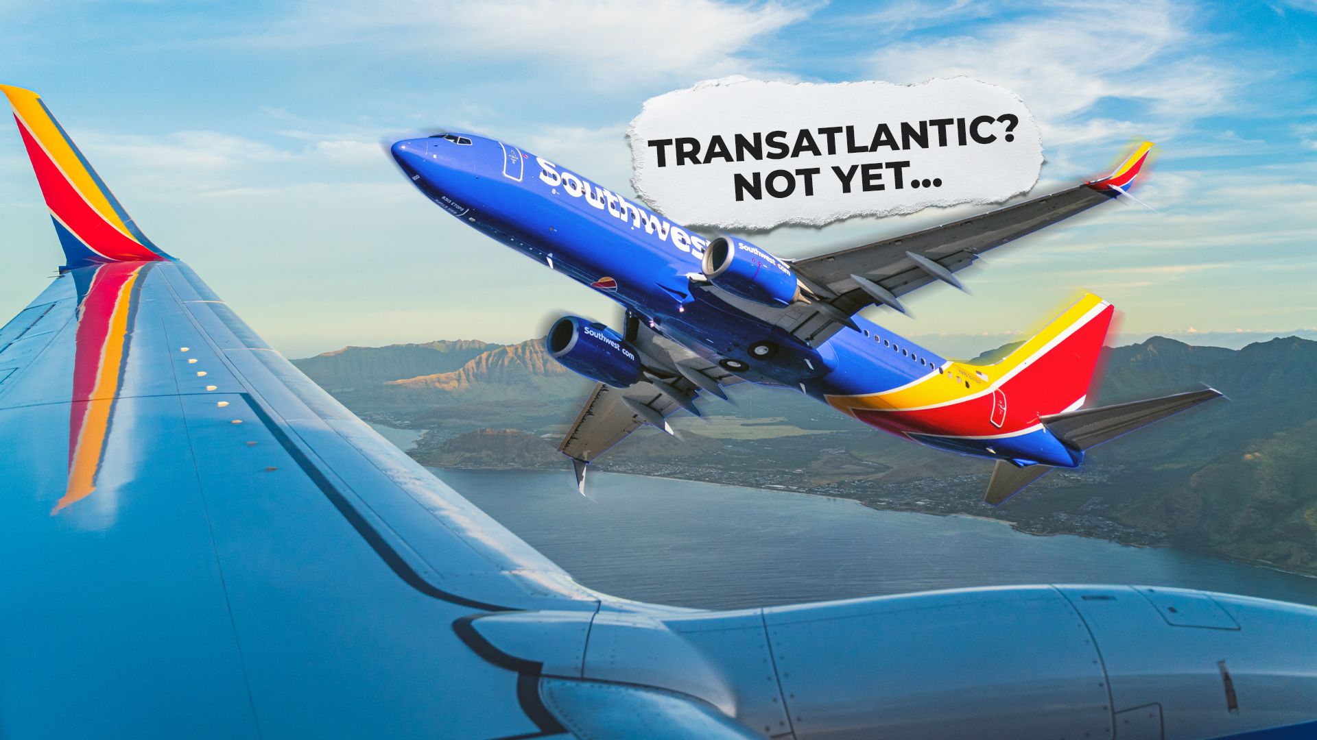 Here is Why Southwest Airways Does not Fly To Europe - The Better Flayer