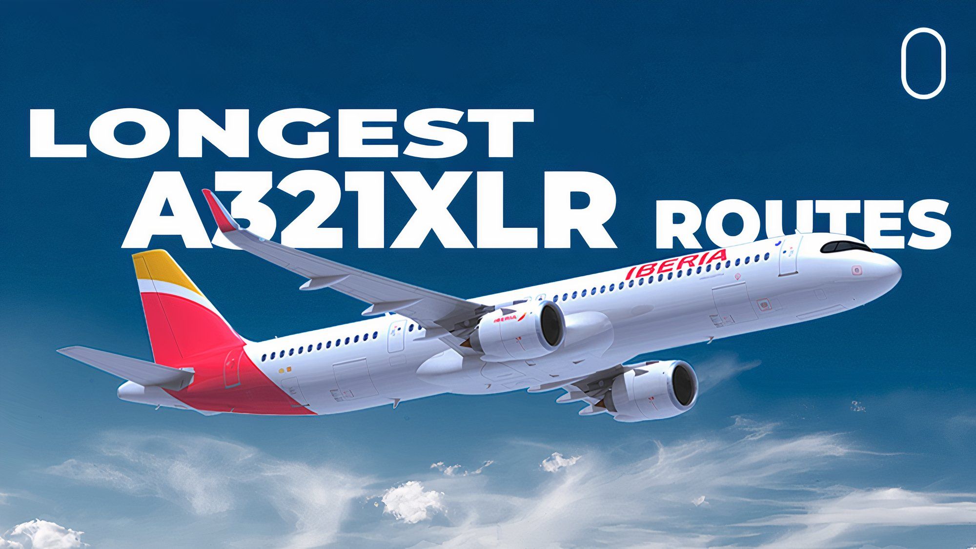 The Airbus A321XLR: The Longest Flights (So Far)